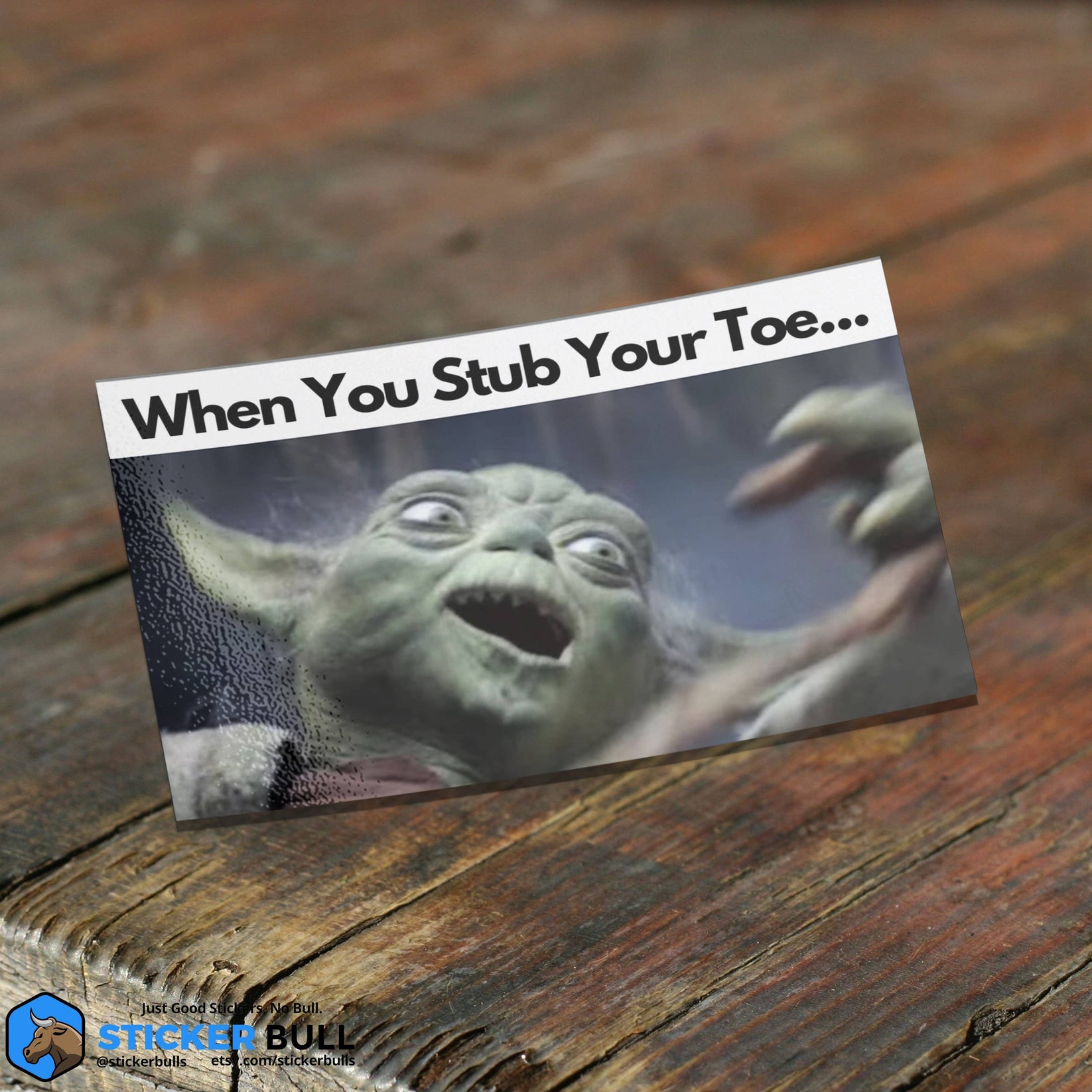 When You Stub Your Toe Sticker – Snark Gifts