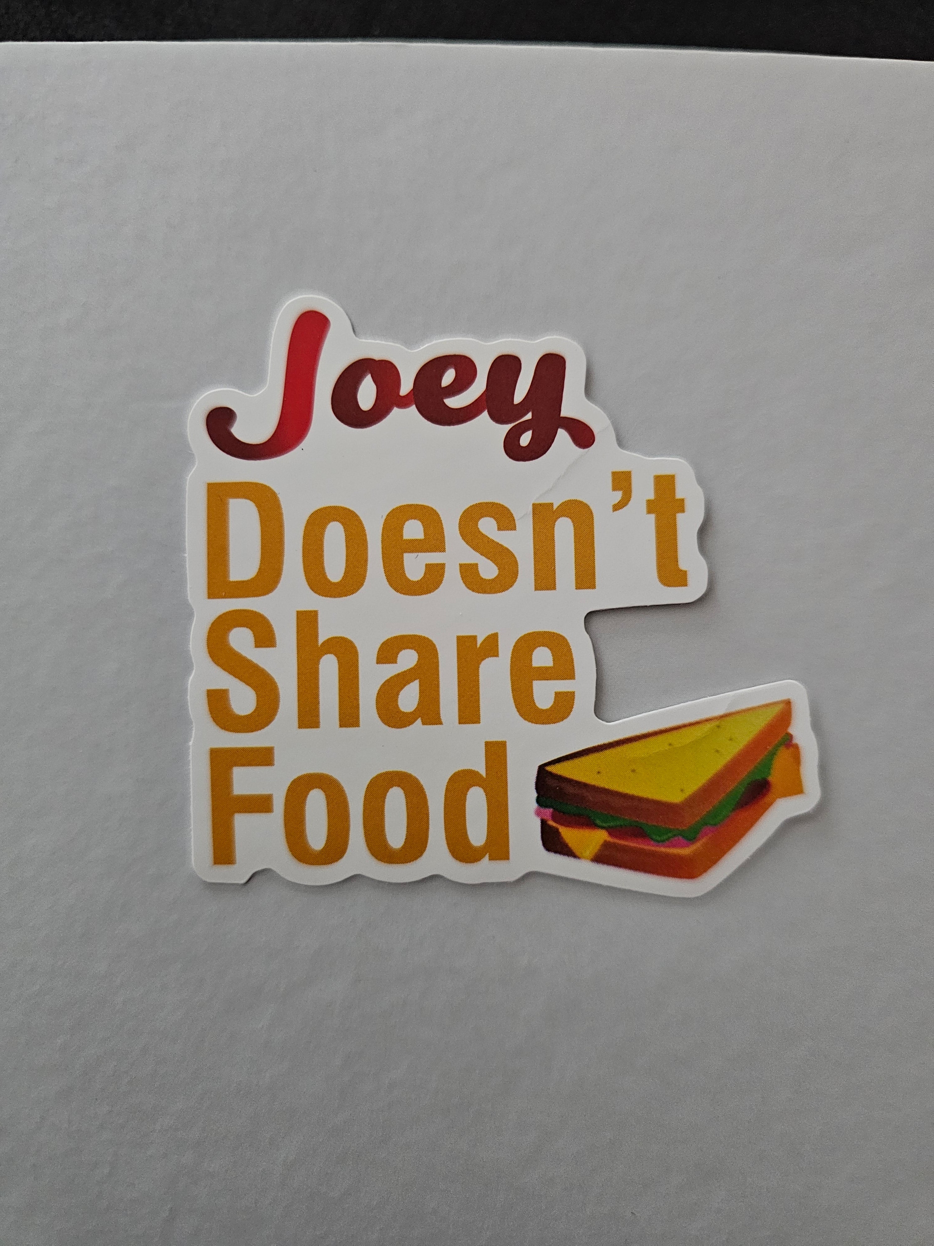 Joey Doesn't Share Sticker – Snark Gifts